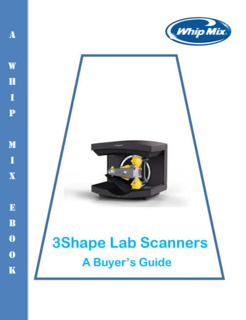 eBook 3Shape Lab Scanners: A Buyer's Guide | Whip Mix Corporation